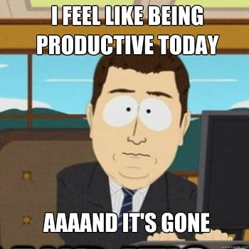 8 Memes that Describe Unproductive Work Days