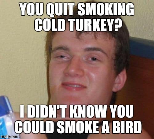 20 Funny Quit Smoking Memes- Can you relate to any of these?