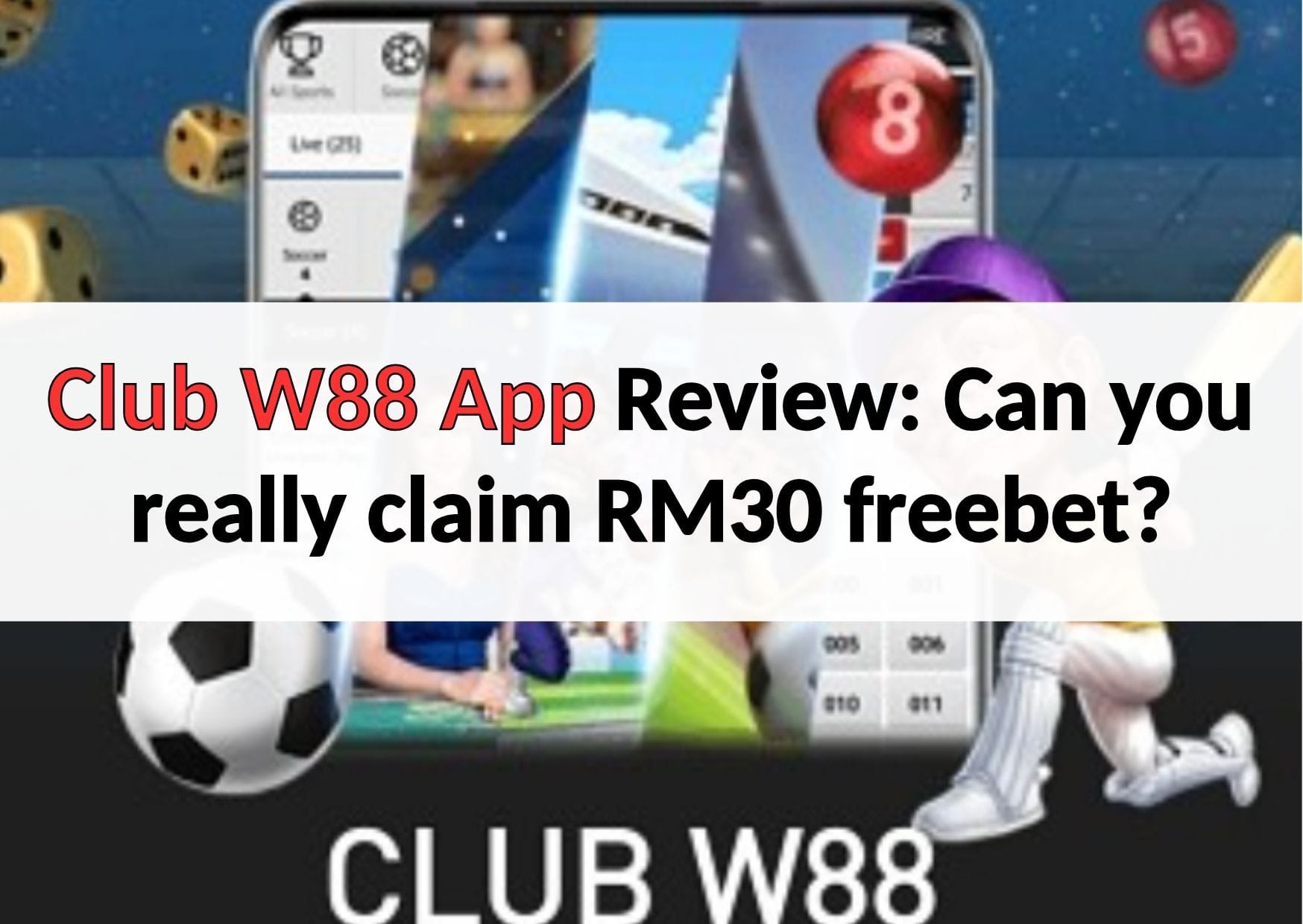 Club W88 App Review 2026: Can you really claim RM30 freebet?